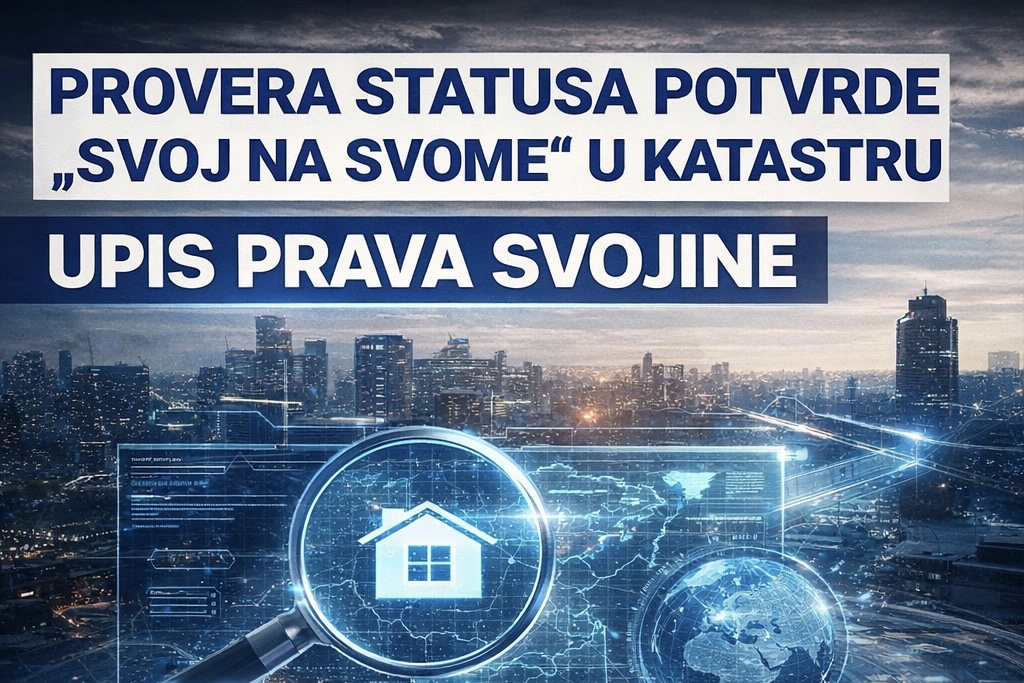 Provera statusa potvrde „Svoj na svome“ u katastru (Upis prava svojine ...
